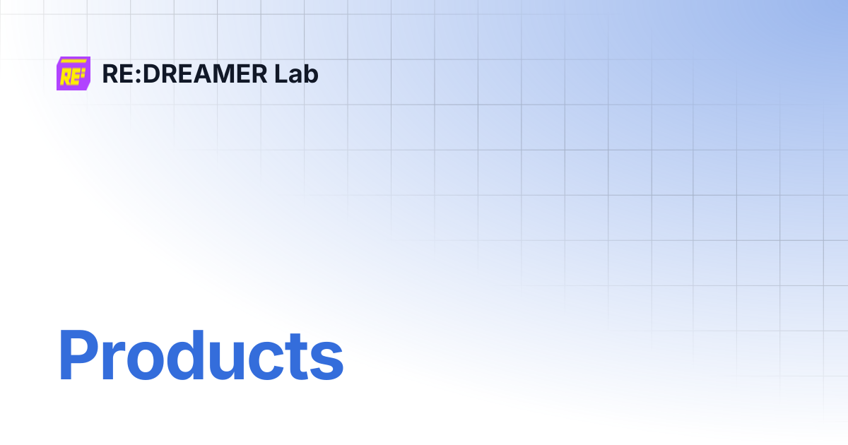 Products | RE:DREAMER Lab