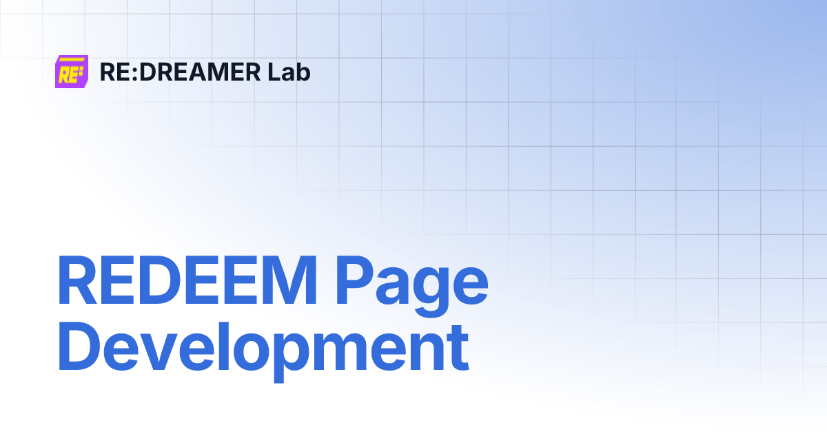 REDEEM Page Development | RE:DREAMER Lab
